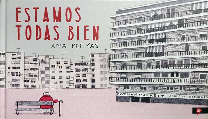 ESTAMOS TODAS BIEN: la historia de esas mujeres que fueron personajes ...